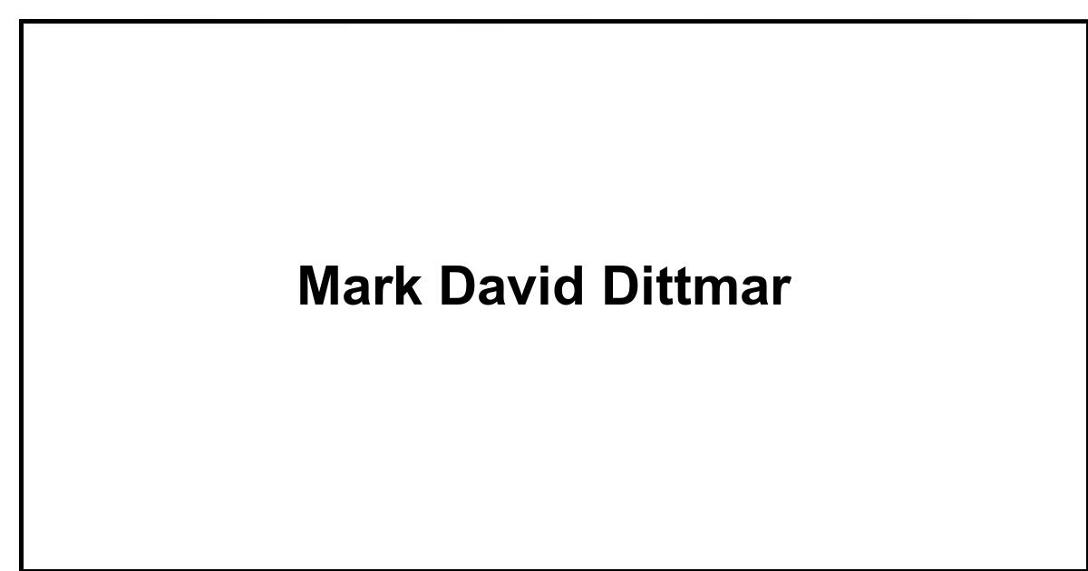 Obituary: Mark David Dittmar